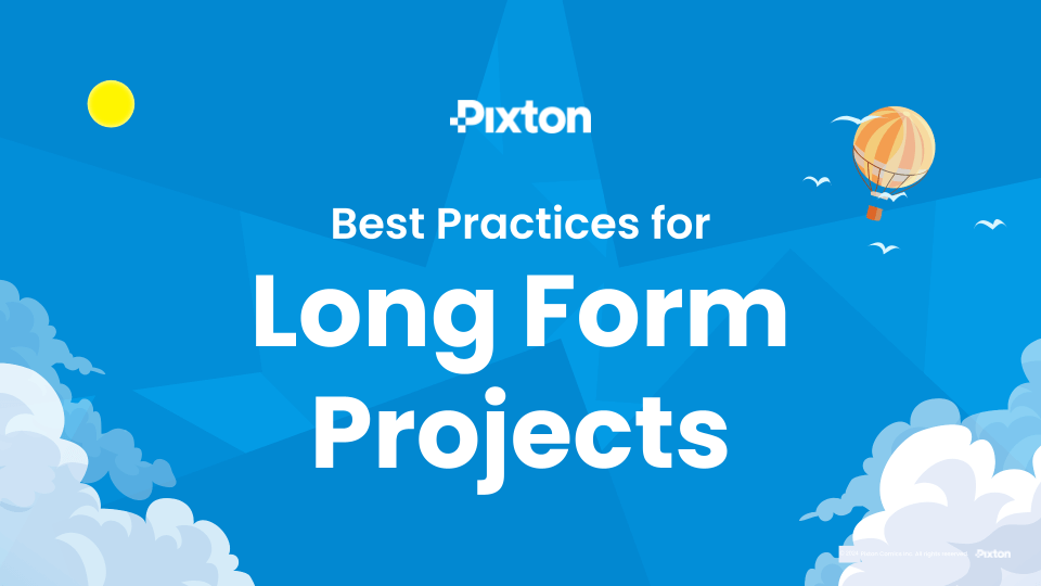 Long Form Projects